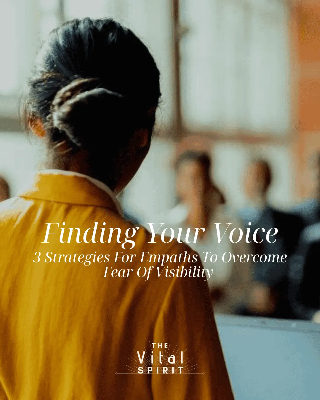 Finding Your Voice: 3 Strategies For Empaths To Overcome Fear Of ...